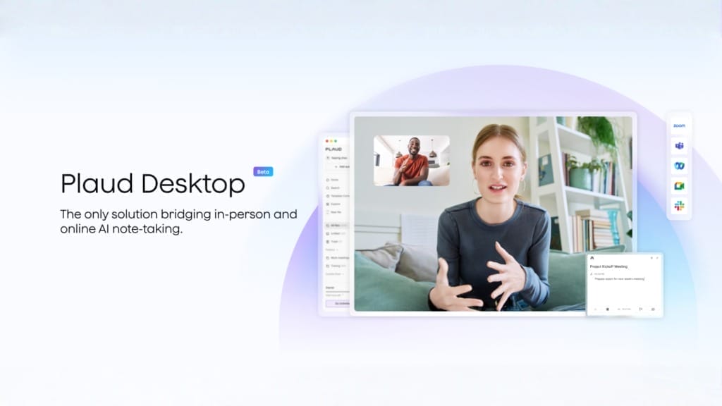 Plaud launches Plaud Desktop to extend AI note-taking across online and ...